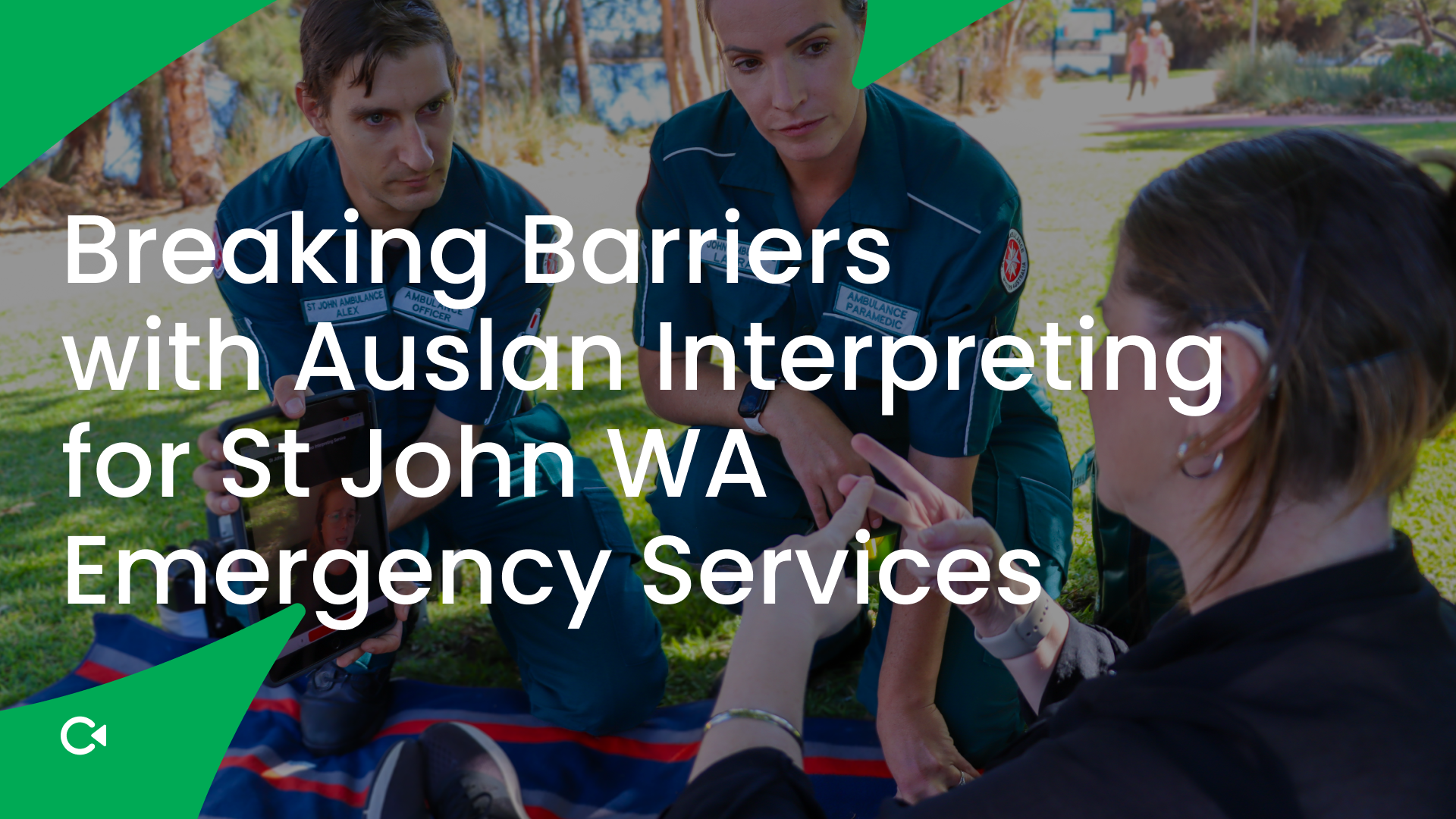 Breaking barriers with Auslan interpreting for St John WA emergency ...