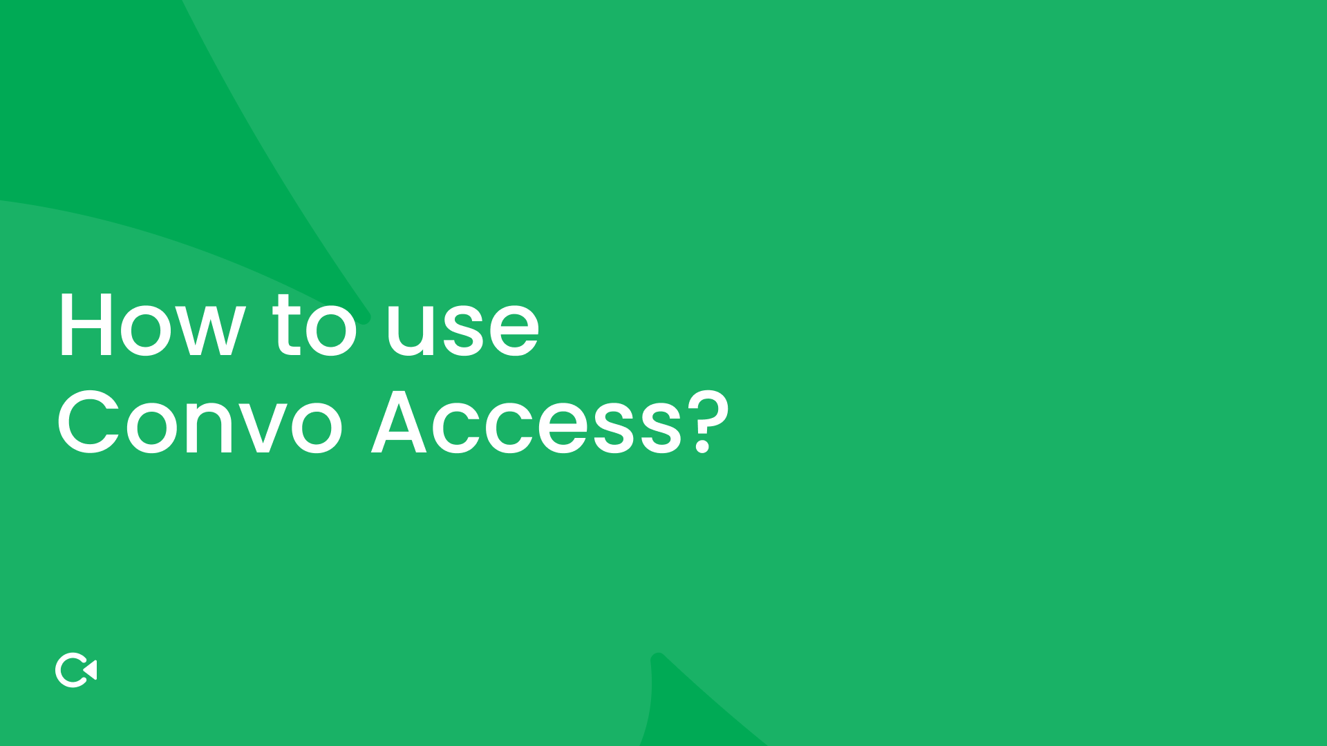 Convo - How to use Convo Access